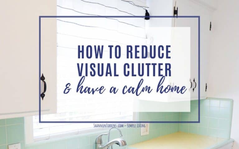 How to Reduce Visual Clutter for a Calm Home - Shannon Torrens